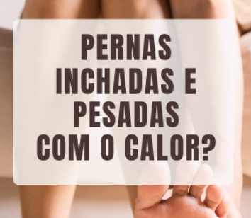 Pernas inchadas e pesadas com o calor? Alívio natural aqui – Surpresa ...